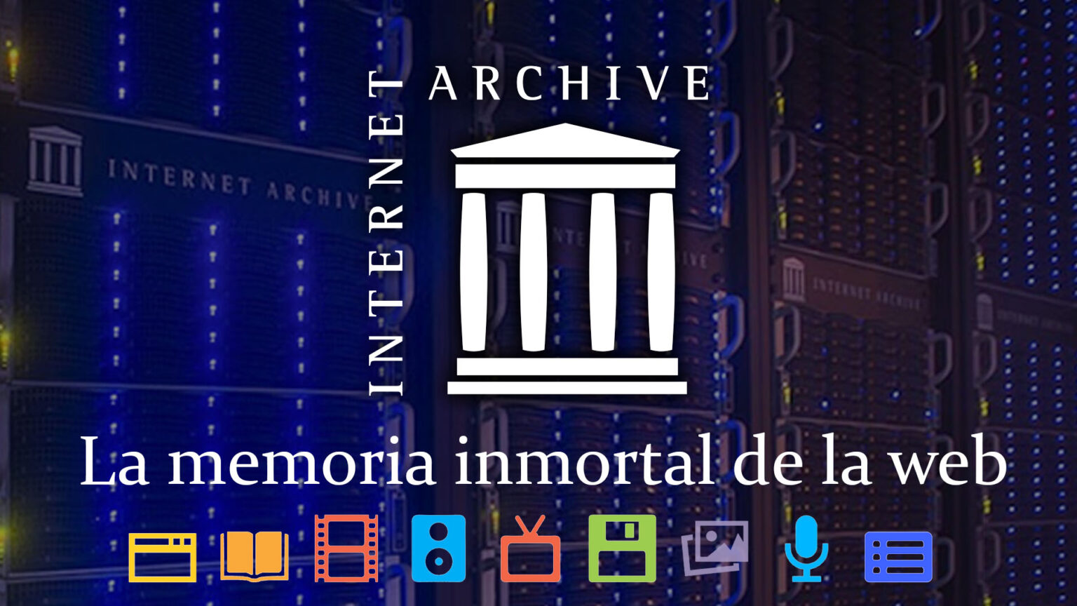 Internet Archive, la memoria inmortal de la web | Human Traces